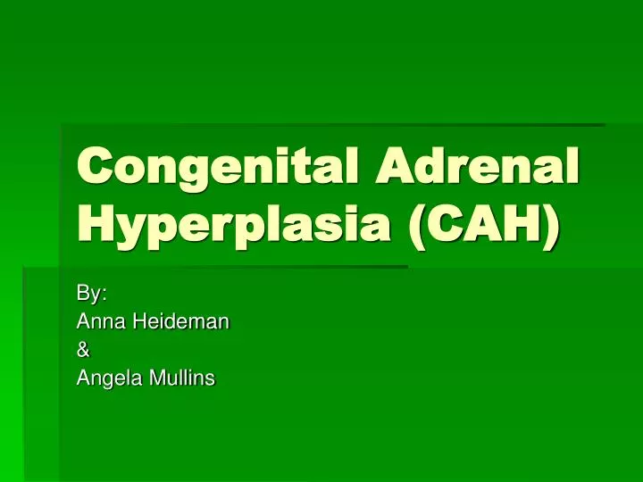 PPT - Congenital Adrenal Hyperplasia (CAH) PowerPoint Presentation ...