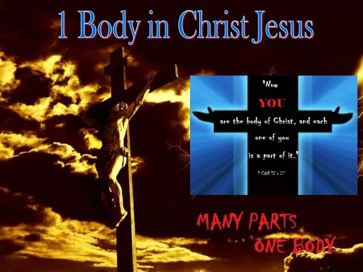 PPT - 1 Body in Christ Jesus PowerPoint Presentation, free download ...