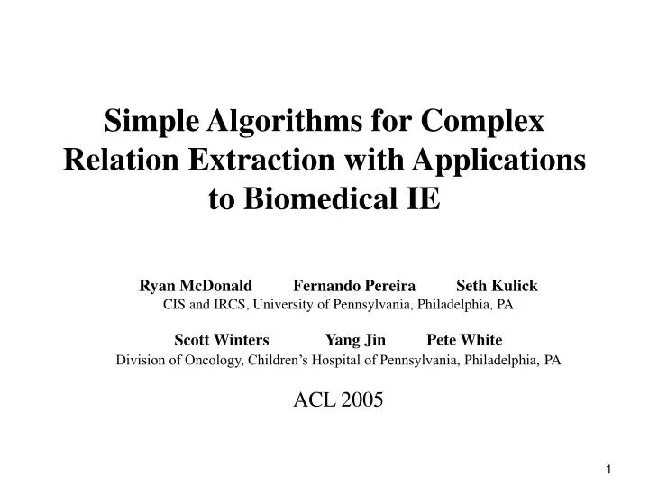 Ppt Simple Algorithms For Complex Relation Extraction With Applications To Biomedical Ie