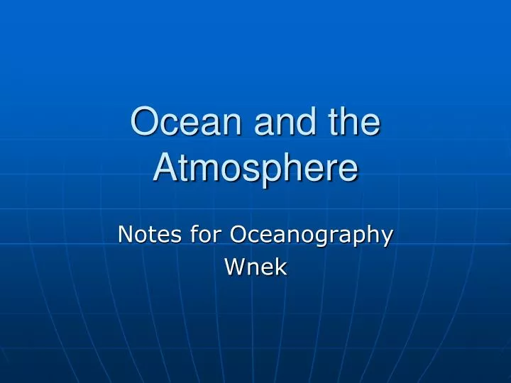 PPT - Ocean and the Atmosphere PowerPoint Presentation, free download ...