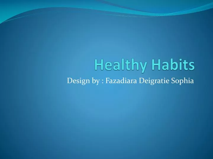 PPT - Healthy Habits PowerPoint Presentation, free download - ID:5899409