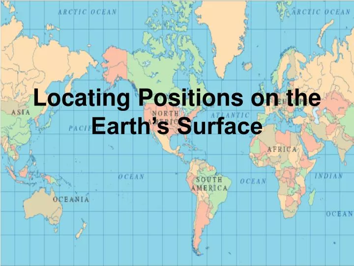 PPT - Locating Positions on the Earth’s Surface PowerPoint Presentation ...