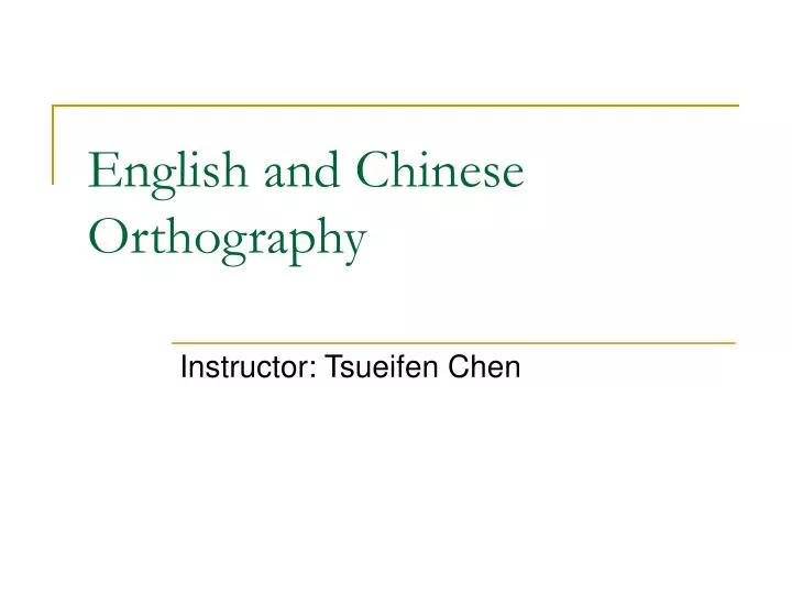 PPT - English and Chinese Orthography PowerPoint Presentation, free ... PPT - English and Chinese Orthography PowerPoint Presentation, free ...