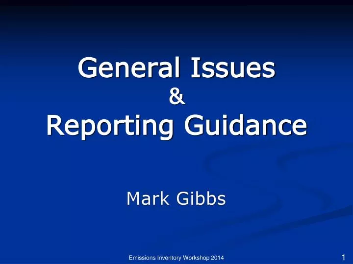 PPT - General Issues & Reporting Guidance PowerPoint Presentation, free ...