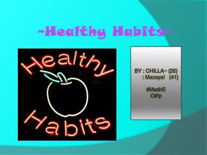 PPT - ~Healthy Habits~ PowerPoint Presentation, free download - ID:5900566