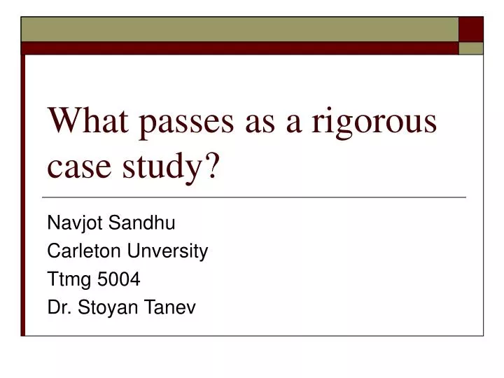 PPT - What passes as a rigorous case study? PowerPoint Presentation ...
