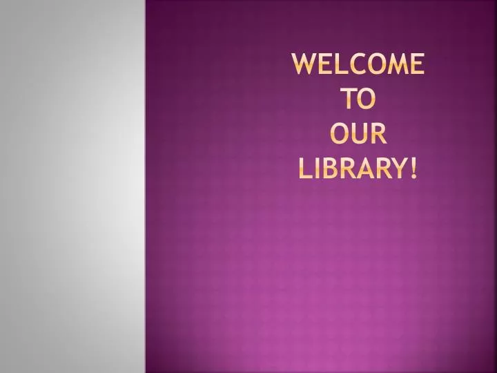 PPT - Welcome to our library! PowerPoint Presentation, free download ...