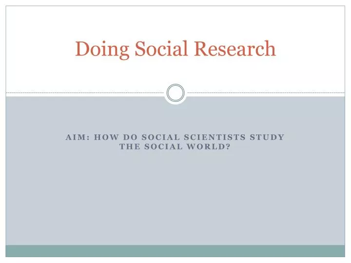 PPT - Doing Social Research PowerPoint Presentation, free download - ID ...