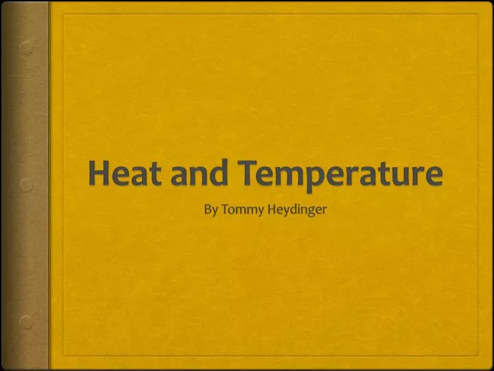 PPT - Heat and Temperature PowerPoint Presentation, free download - ID ...