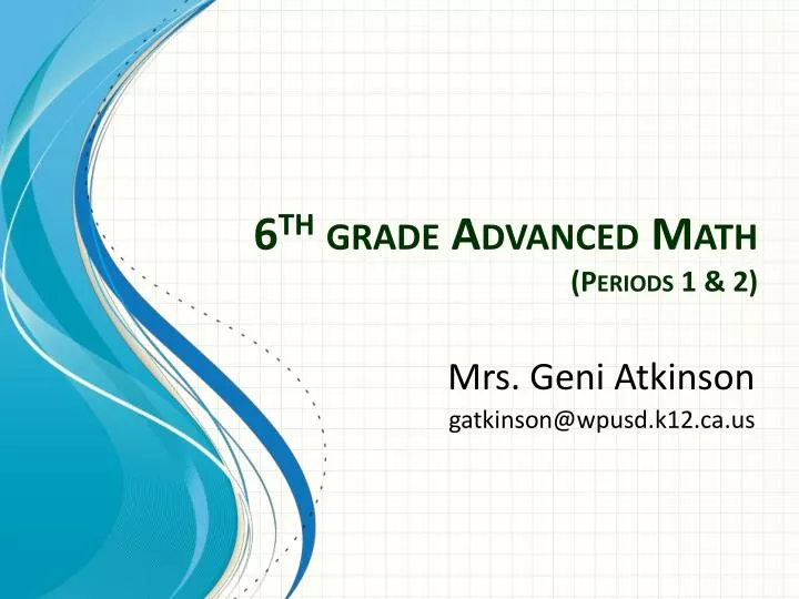 PPT - 6 th grade Advanced Math (Periods 1 & 2) PowerPoint Presentation ...