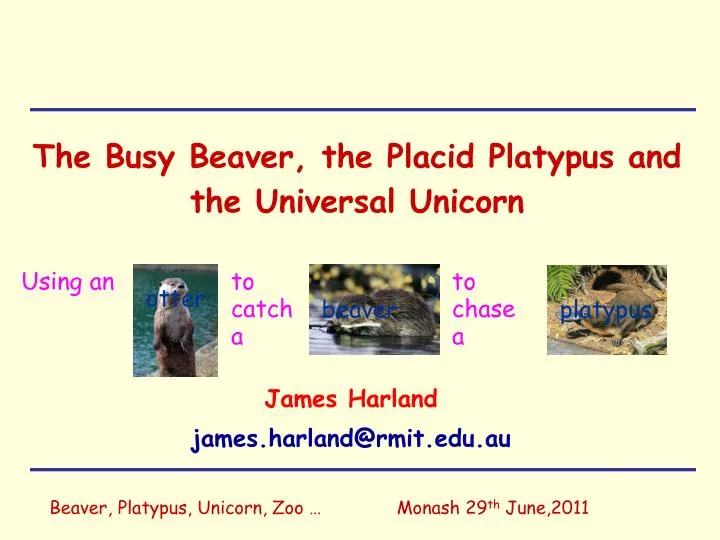 PPT - The Busy Beaver, the Placid Platypus and the Universal Unicorn ...
