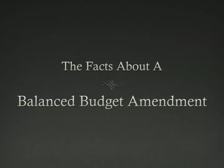 PPT - Balanced Budget Amendment PowerPoint Presentation, free download ...