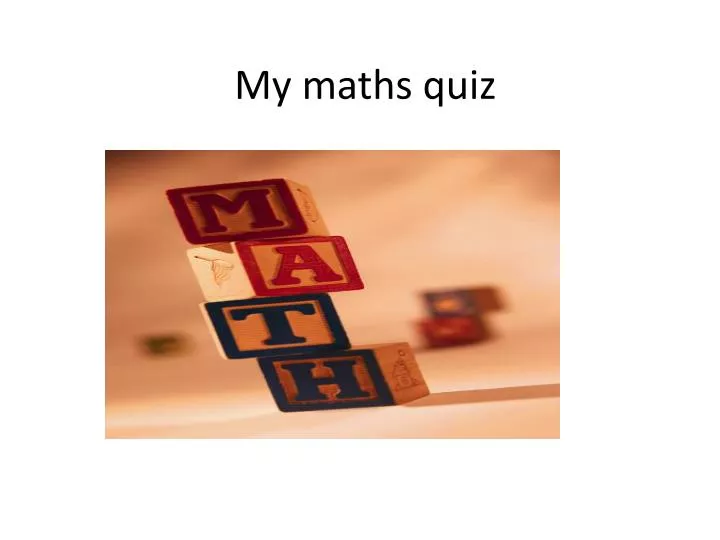 PPT - My maths quiz PowerPoint Presentation, free download - ID:5910959