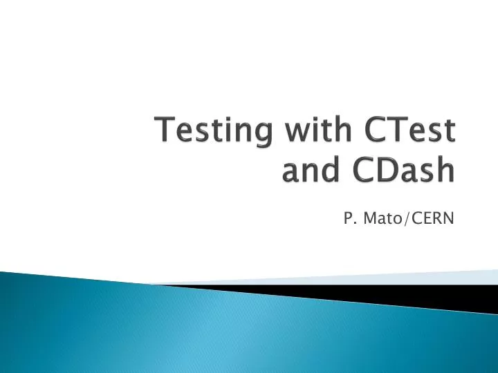 PPT - Testing with CTest and CDash PowerPoint Presentation, free ...