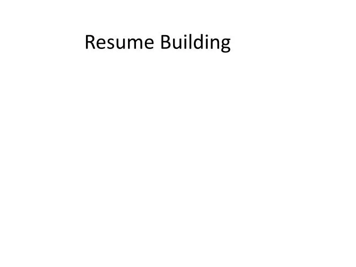 PPT - Resume Building PowerPoint Presentation, free download - ID:5911783