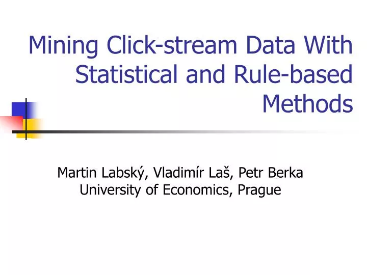 Ppt Mining Click Stream Data With Statistical And Rule Based Methods