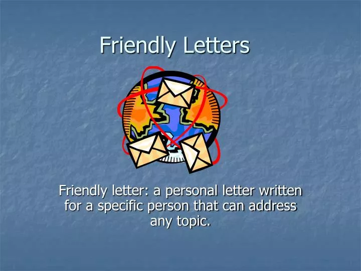 PPT - Friendly Letters PowerPoint Presentation, free download - ID:5913488