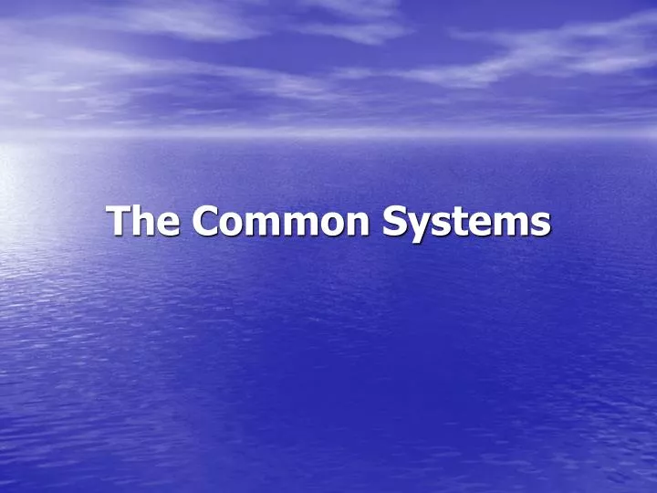 PPT - The Common Systems PowerPoint Presentation, free download - ID ...