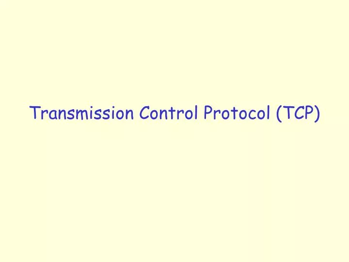 PPT - Transmission Control Protocol (TCP) PowerPoint Presentation, free ... PPT - Transmission Control Protocol (TCP) PowerPoint Presentation, free ...