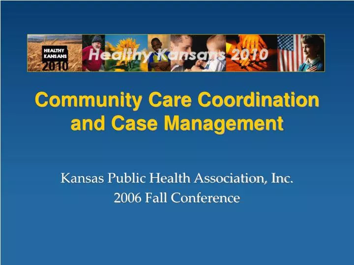 PPT - Community Care Coordination and Case Management PowerPoint ...
