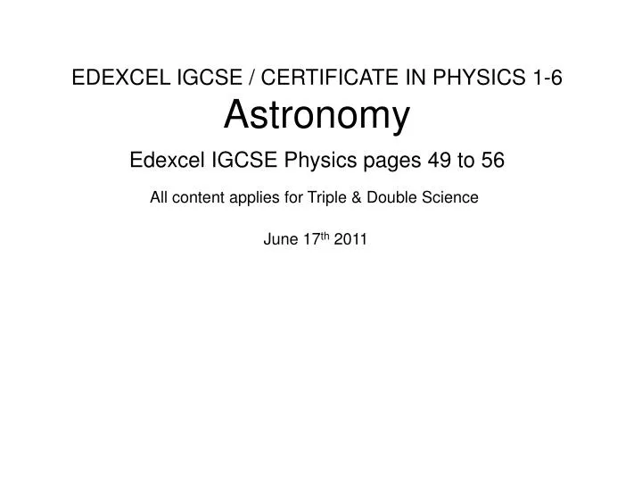 PPT - EDEXCEL IGCSE / CERTIFICATE IN PHYSICS 1-6 Astronomy PowerPoint ...