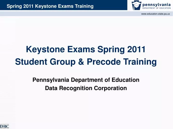 PPT - Keystone Exams Spring 2011 Student Group & Precode Training ...