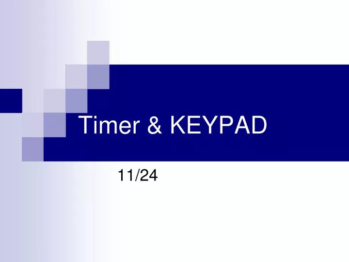 PPT - Timer & KEYPAD PowerPoint Presentation, free download - ID:5918874