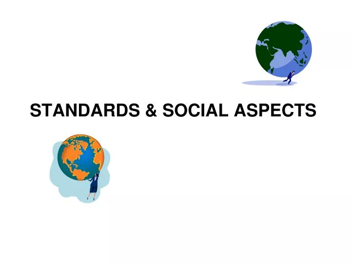 PPT - STANDARDS & SOCIAL ASPECTS PowerPoint Presentation, free download ...