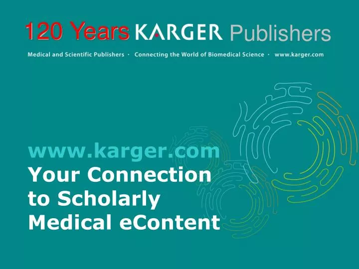 PPT - karger Your Connection to Scholarly Medical eContent PowerPoint ...