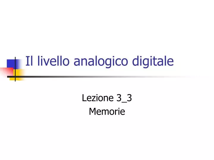 PPT - Il livello analogico digitale PowerPoint Presentation, free download - ID:5921169