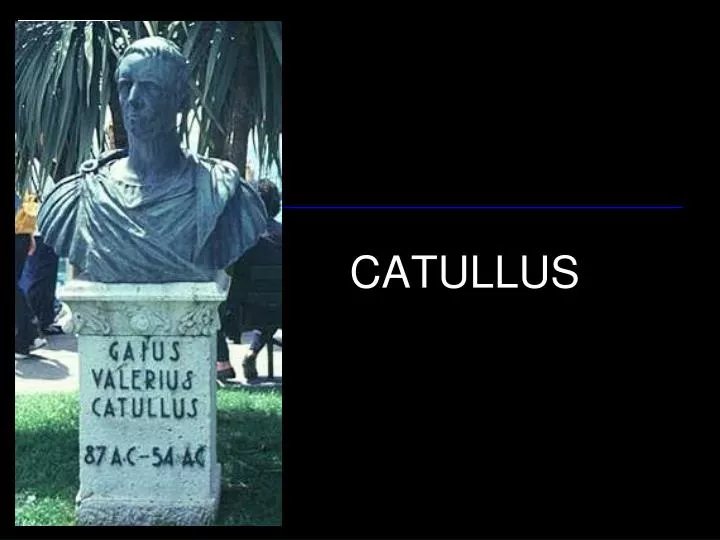 PPT - CATULLUS PowerPoint Presentation, free download - ID:5921285