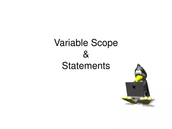 PPT - Variable Scope & Statements PowerPoint Presentation, free download - ID:5921405