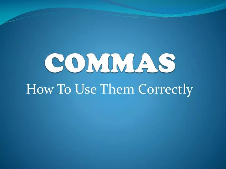 PPT - COMMAS PowerPoint Presentation, free download - ID:5921804