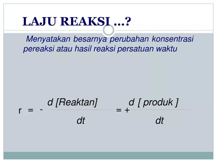 PPT - LAJU REAKSI …? PowerPoint Presentation, free download - ID:5923069