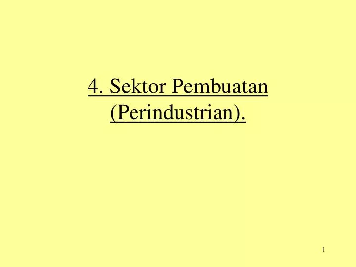 PPT - 4. Sektor Pembuatan (Perindustrian). PowerPoint Presentation ...