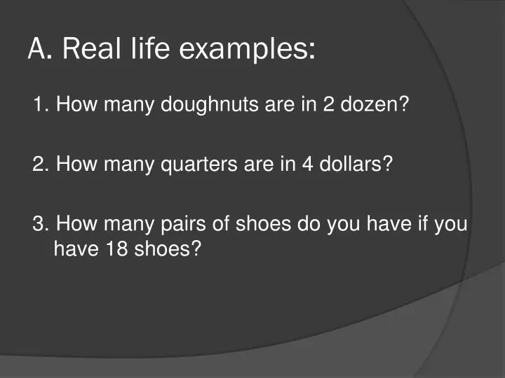 PPT - A. Real life examples: PowerPoint Presentation, free download ...