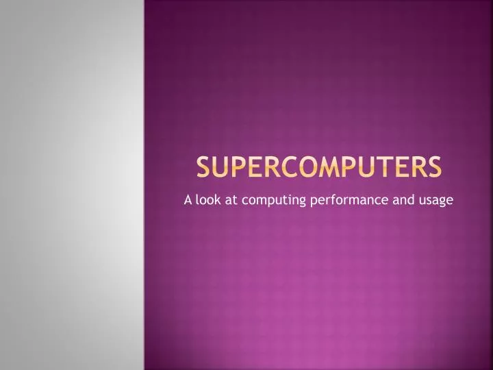 PPT - Supercomputers PowerPoint Presentation, free download - ID:5924545