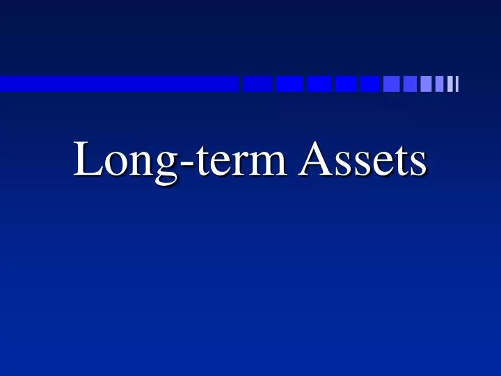 PPT - Long-term Assets PowerPoint Presentation, free download - ID:5925054