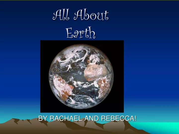 PPT - All About Earth PowerPoint Presentation, free download - ID:5925329