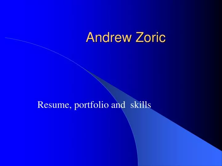 PPT - Andrew Zoric PowerPoint Presentation, free download - ID:5926934