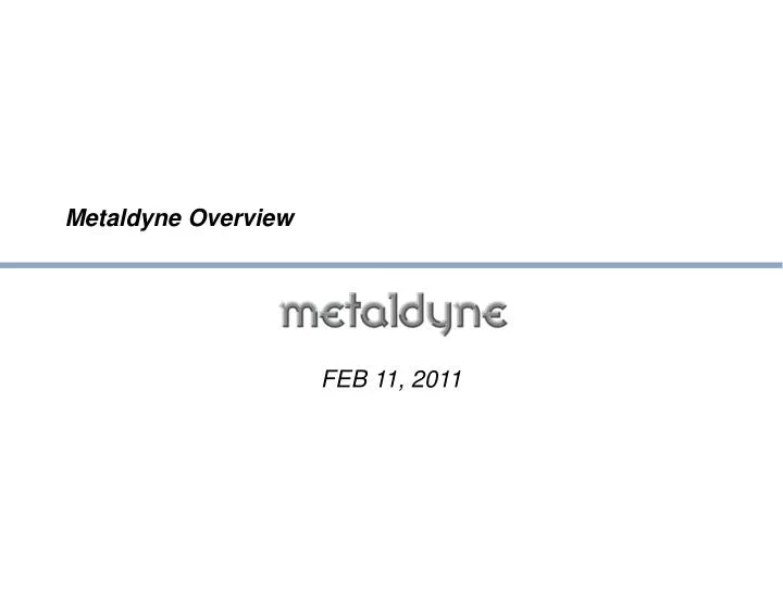 PPT - Metaldyne Overview PowerPoint Presentation, free download - ID ...