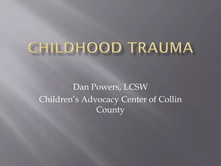 PPT - Childhood Trauma PowerPoint Presentation, free download - ID:5928642