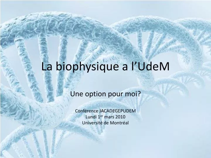 PPT - La biophysique a l’ UdeM PowerPoint Presentation, free download ...