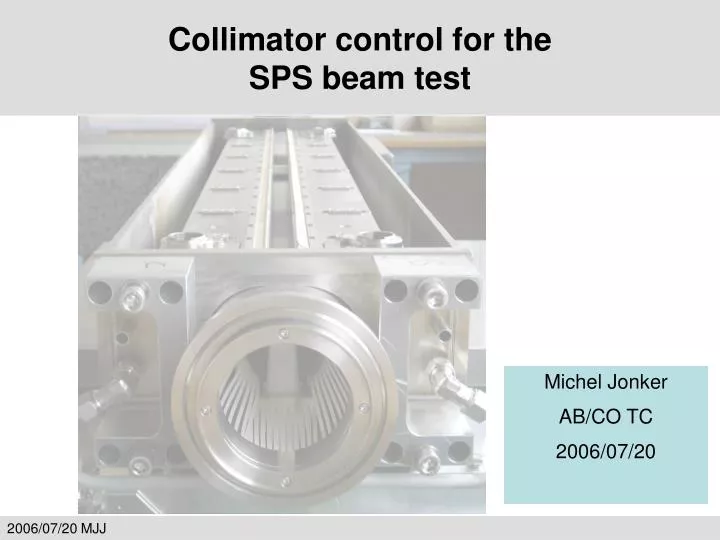 PPT - Collimator control for the SPS beam test PowerPoint Presentation ...