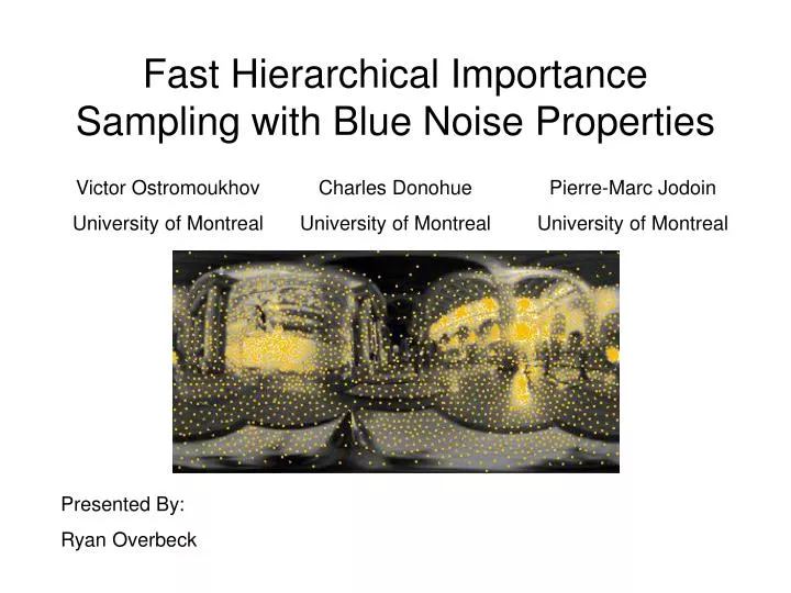 PPT - Fast Hierarchical Importance Sampling with Blue Noise Properties ...