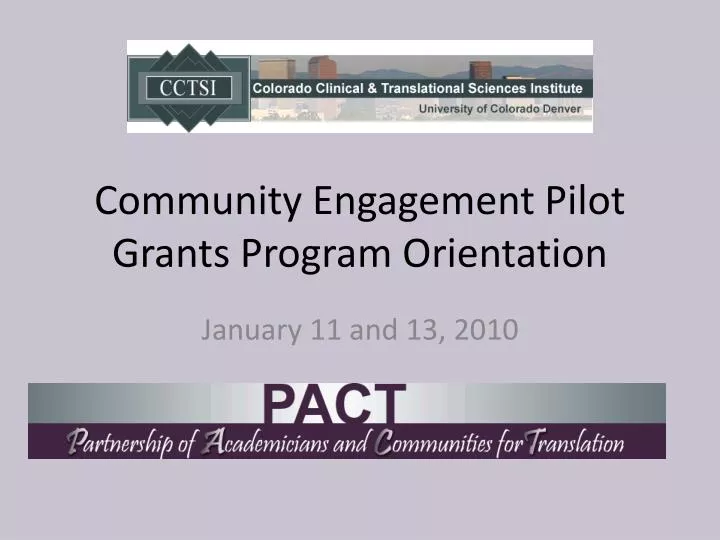 PPT - Community Engagement Pilot Grants Program Orientation PowerPoint ...