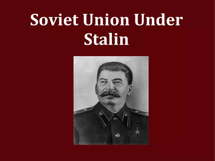 PPT - Soviet Union Under Stalin PowerPoint Presentation, free download ...