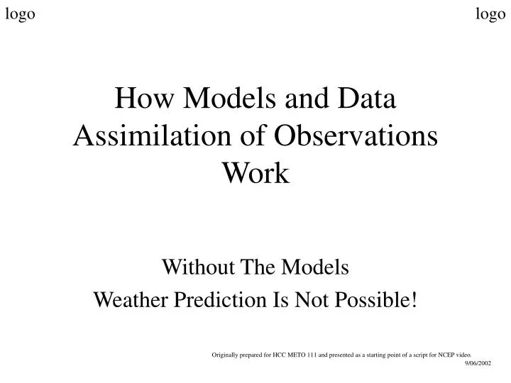 PPT - How Models and Data Assimilation of Observations Work PowerPoint ...