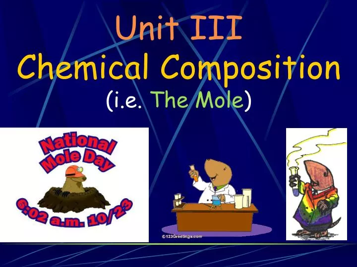 PPT - Unit III Chemical Composition (i.e. The Mole ) PowerPoint ...