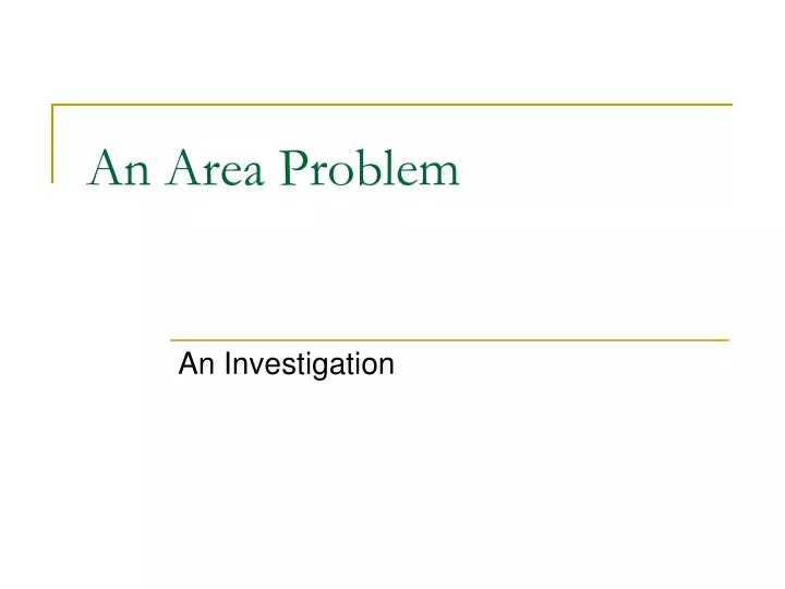 PPT - An Area Problem PowerPoint Presentation, free download - ID:5934707